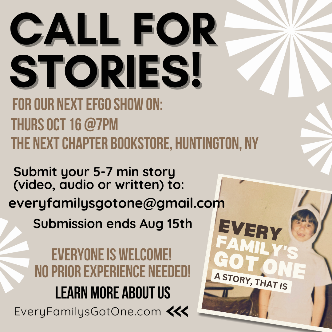 2025 CALL FOR STORIES! - Every Family's Got One